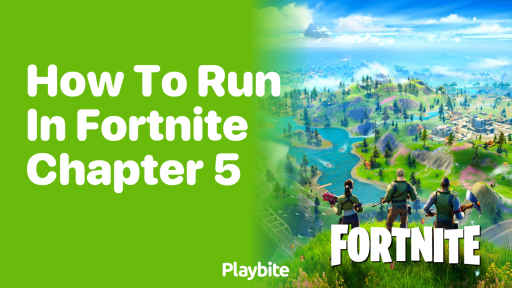 How to Run in Fortnite Chapter 5: Master Your Moves - Playbite