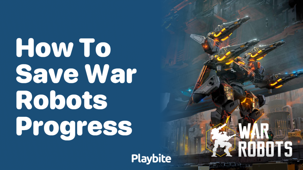 How to Save War Robots Progress - Playbite