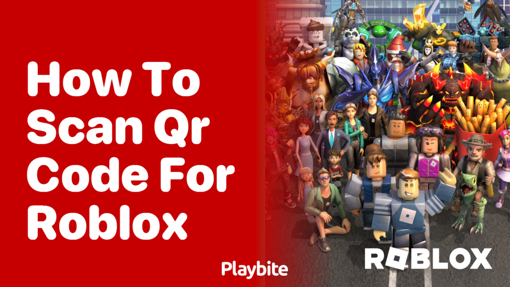 How to Scan QR Code for Roblox: A Simple Guide - Playbite