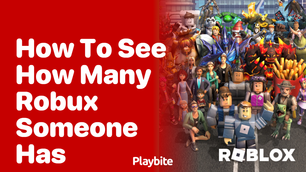 How to See How Many Robux Someone Has - Playbite
