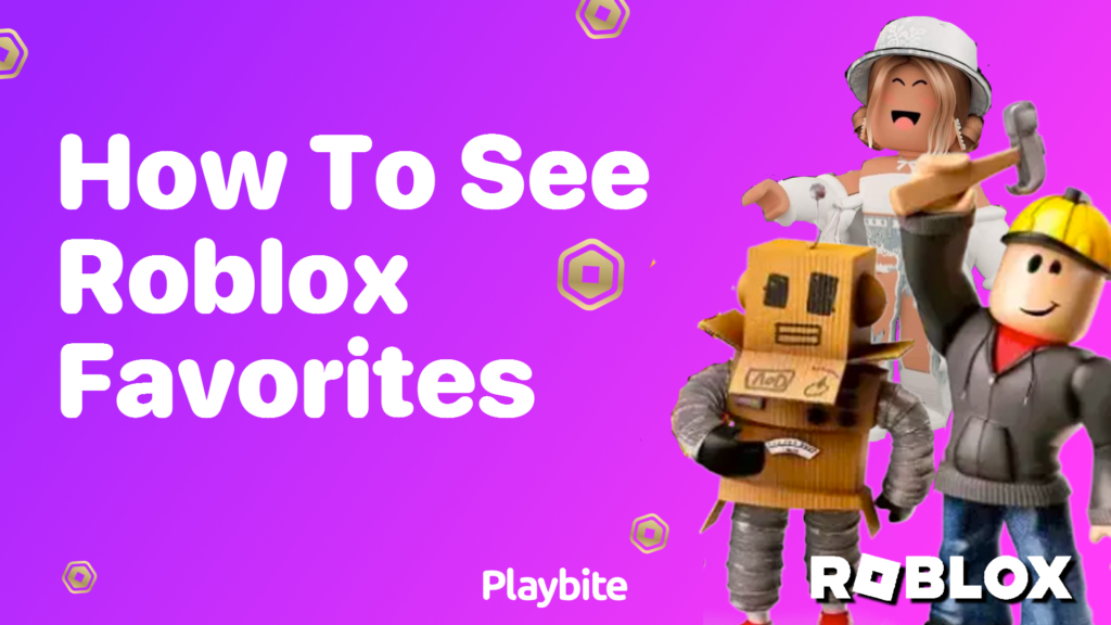 How to View Your Favorites on Roblox: A Simple Guide - Playbite