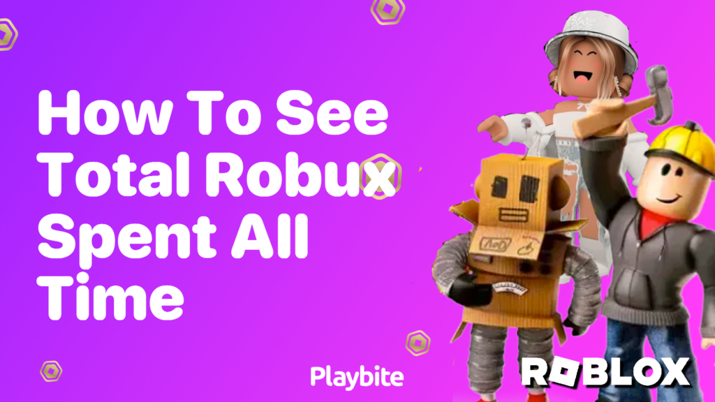 How to See Total Robux Spent All Time - Playbite