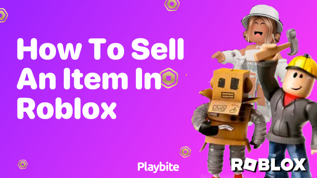 How to Sell an Item in Roblox: A Simple Guide - Playbite