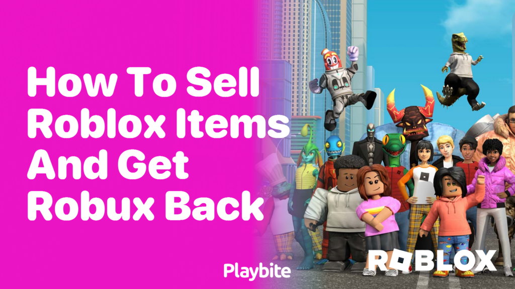 How to Sell Roblox Items and Get Robux Back - Playbite