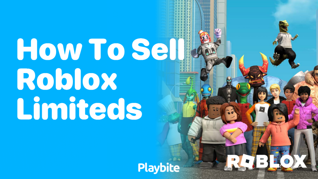 How to Sell Roblox Limiteds: A Quick Guide - Playbite