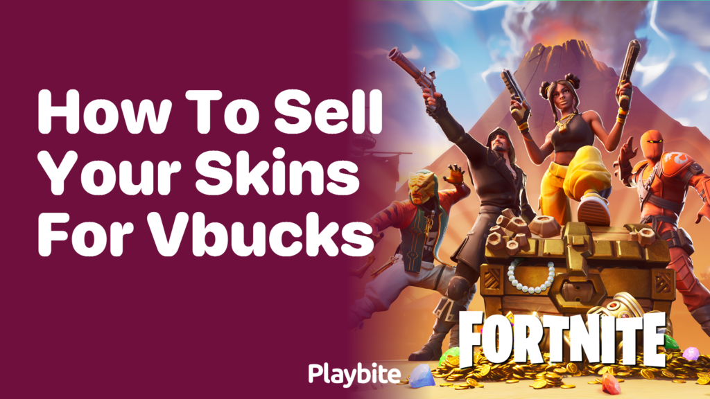 How to Sell Your Skins for V-Bucks in Fortnite - Playbite