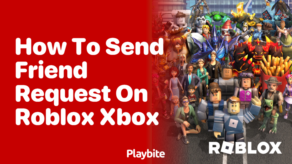 How to Send a Friend Request on Roblox Xbox - Playbite