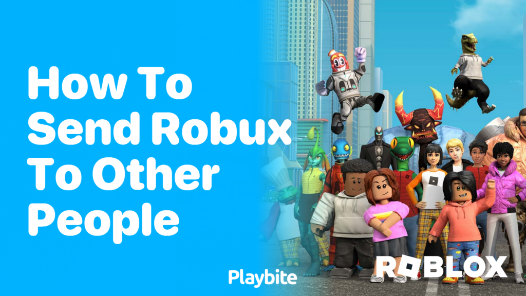 How to Send Robux to Other People on Roblox - Playbite