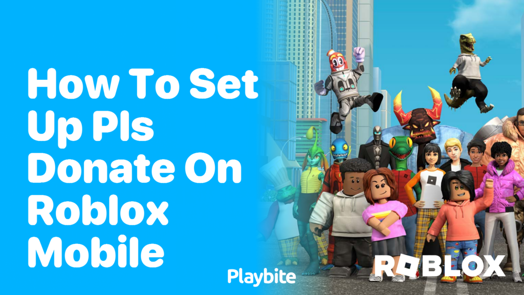 How to Set Up Pls Donate on Roblox Mobile - Playbite