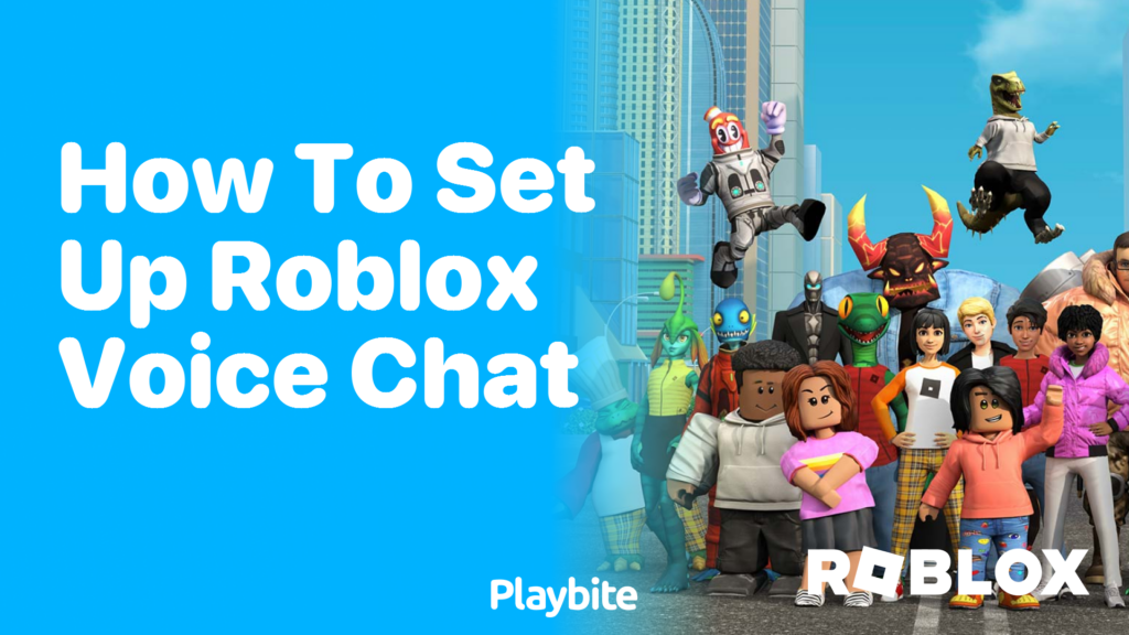 How to Set Up Roblox Voice Chat: A Simple Guide - Playbite