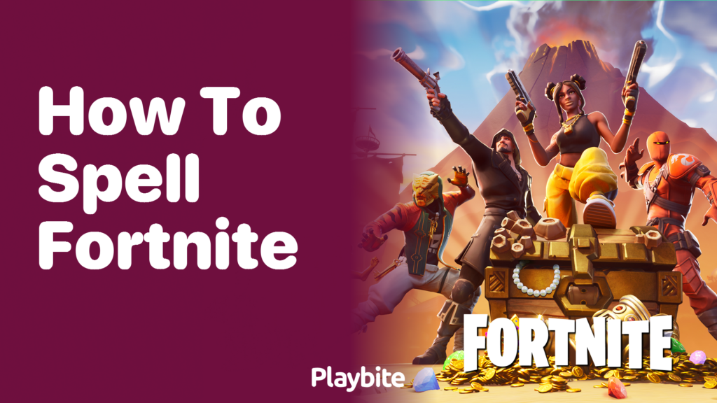How to Spell Fortnite Correctly Every Time - Playbite