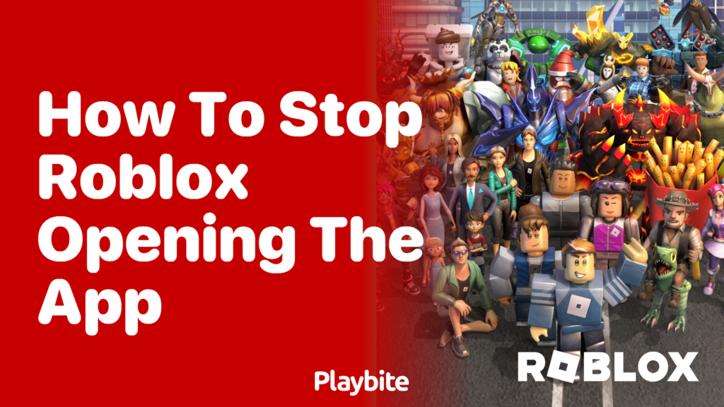 How to Stop Roblox from Opening the App Automatically - Playbite