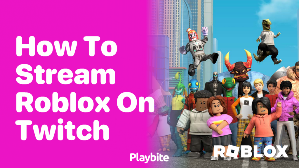 How to Stream Roblox on Twitch - Playbite