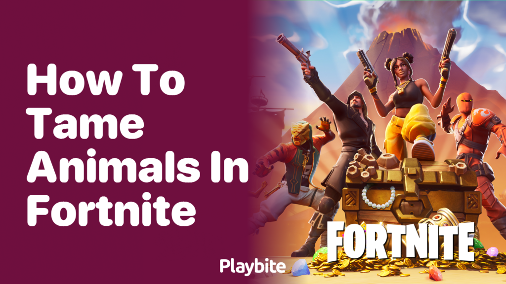 How to Tame Animals in Fortnite: Your Ultimate Guide - Playbite