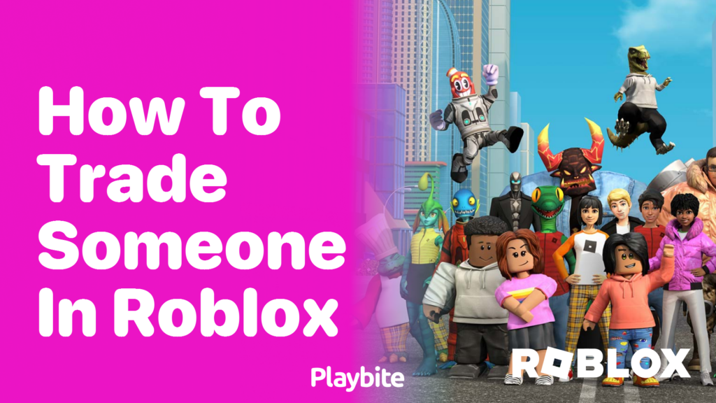 How to Trade Someone in Roblox: An Easy Guide - Playbite