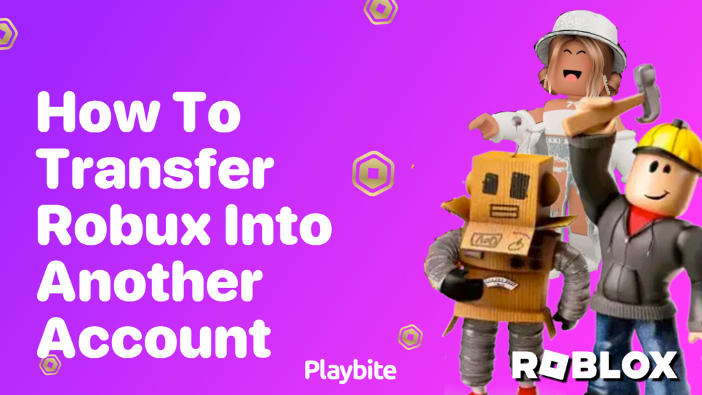 How to Transfer Robux into Another Account: A Simple Guide - Playbite