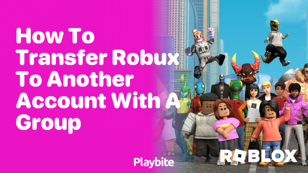 How to Transfer Robux to Another Account Using a Group - Playbite