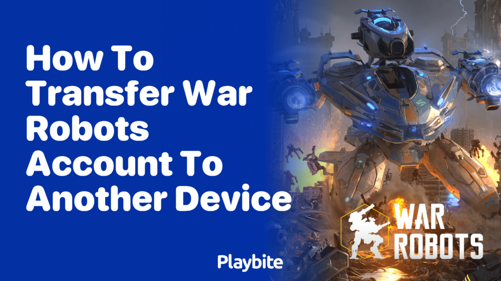How to Transfer Your War Robots Account to Another Device - Playbite