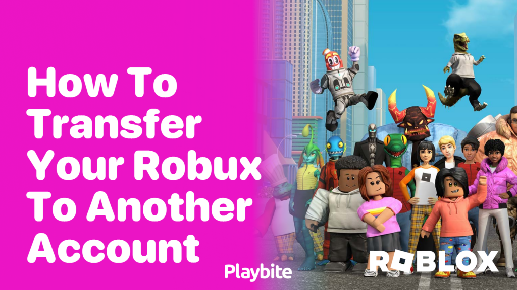 How to Transfer Your Robux to Another Account - Playbite