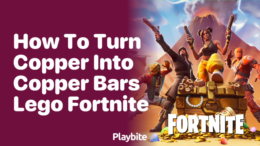 How to Turn Copper into Copper Bars in Lego Fortnite - Playbite