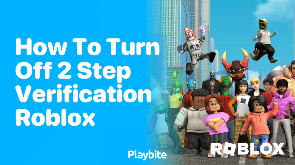 How to Turn Off 2-Step Verification on Roblox - Playbite