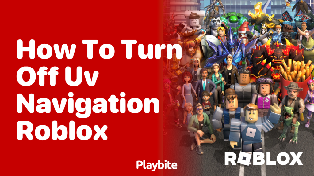 How to Turn Off UV Navigation in Roblox - Playbite