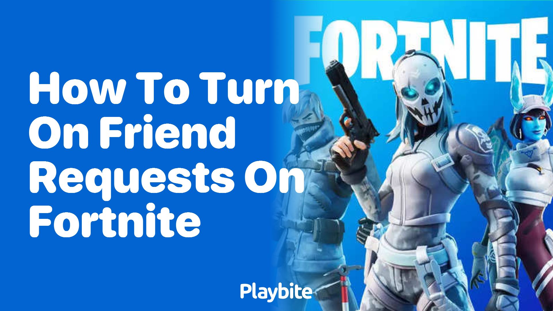 How to Turn On Friend Requests on Fortnite - Playbite