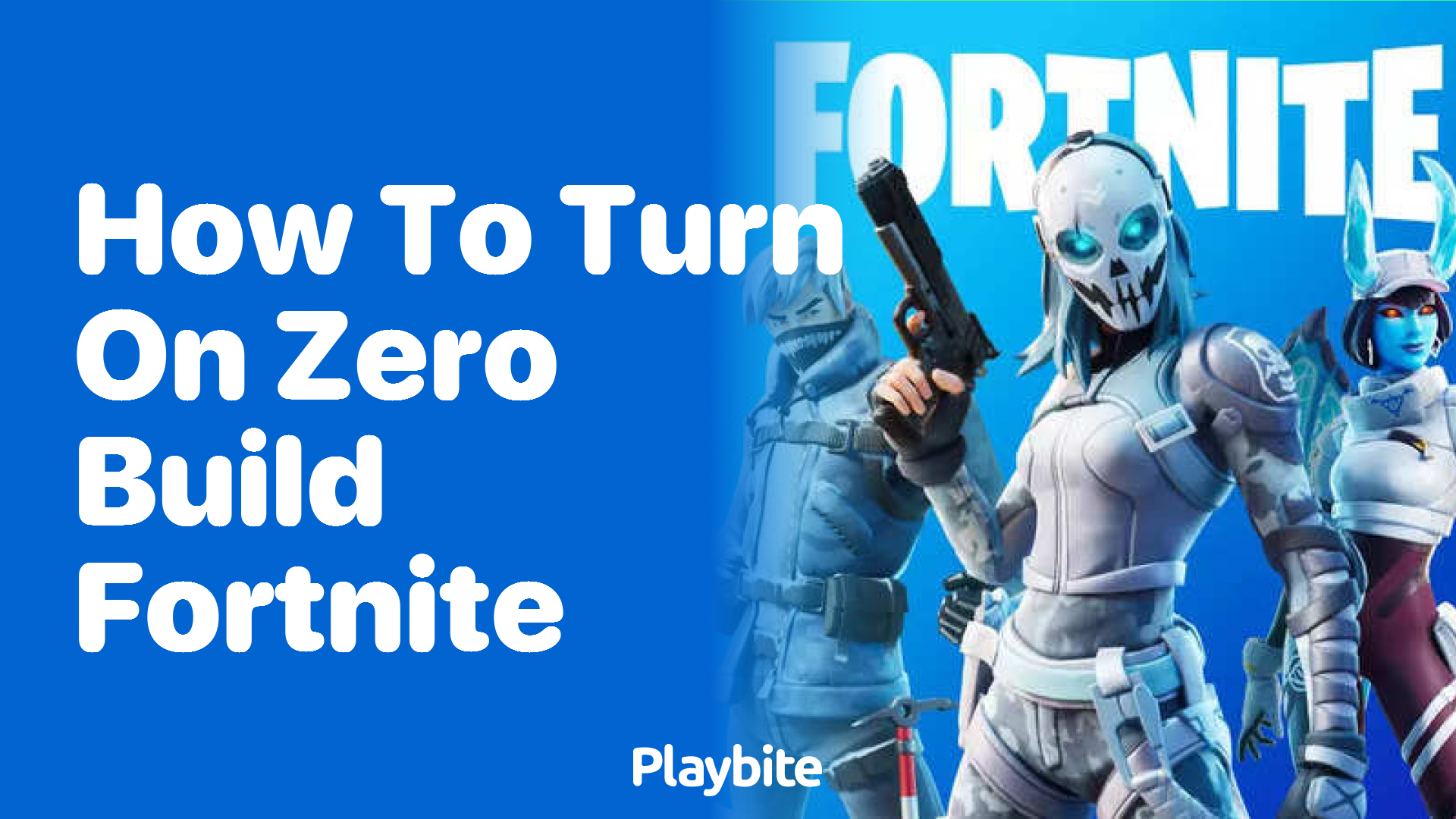 How to Turn On Zero Build in Fortnite - Playbite
