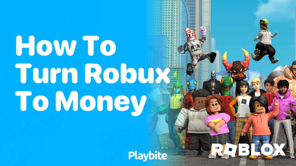 How to Turn Robux into Money: A Quick Guide - Playbite