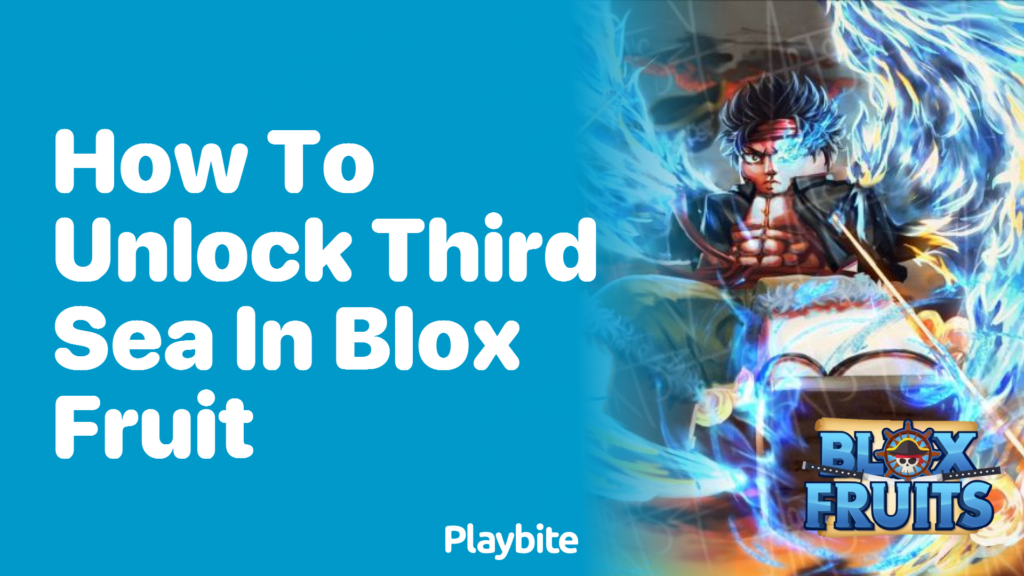 How to Unlock Third Sea in Blox Fruit: A Player's Guide - Playbite