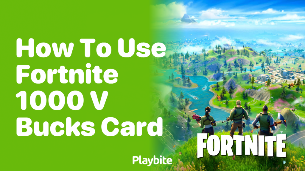 How to Use a Fortnite 1000 V-Bucks Card - Playbite