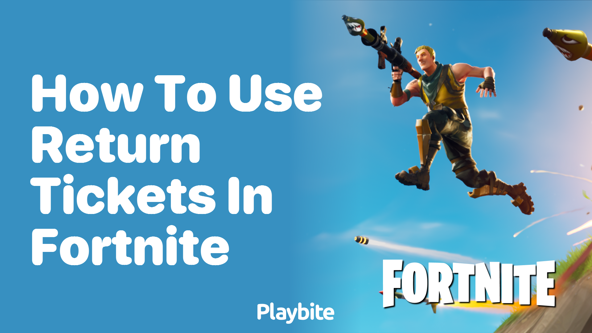 How to Use Return Tickets in Fortnite - Playbite