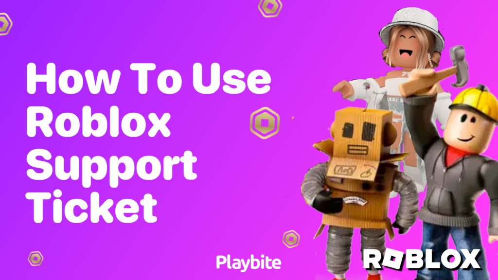 How to Use a Roblox Support Ticket for Help - Playbite