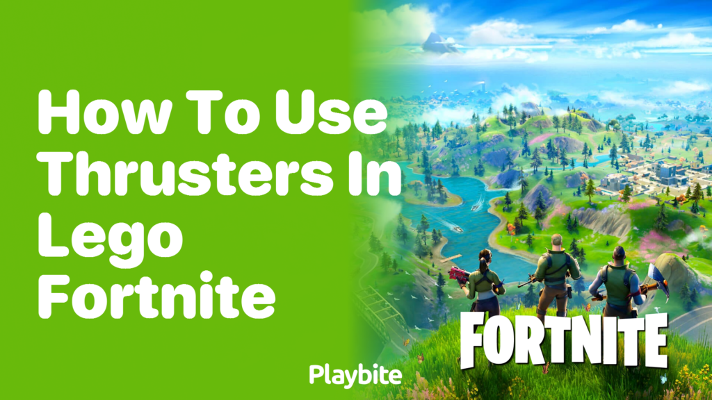 How to Use Thrusters in LEGO Fortnite - Playbite