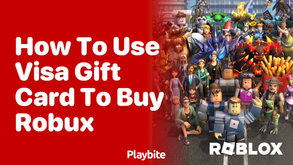 How to Use a Visa Gift Card to Buy Robux - Playbite