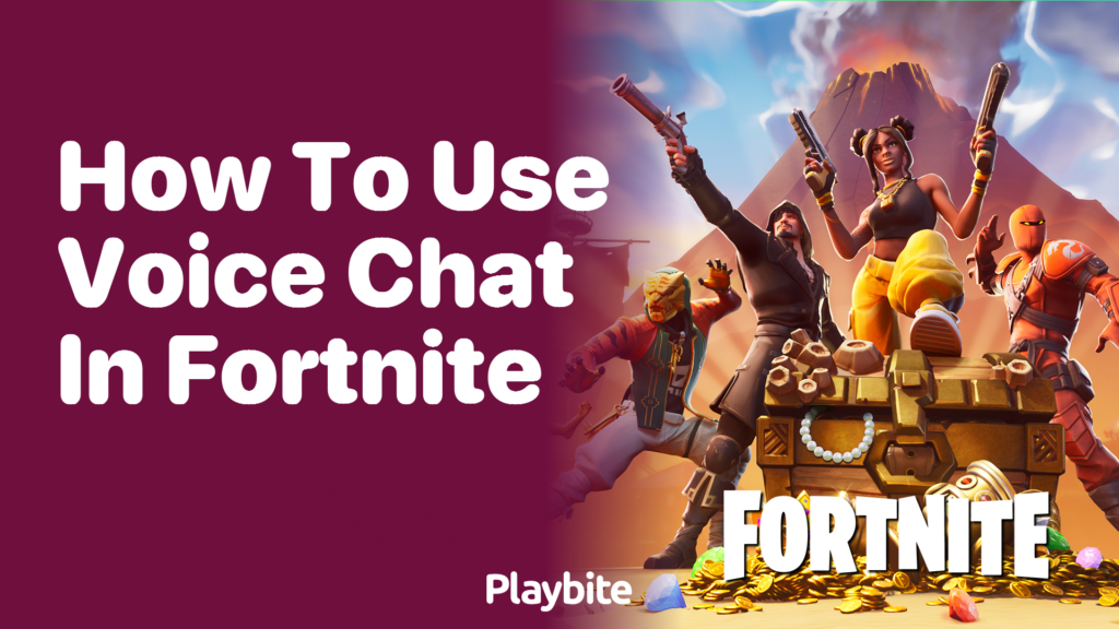 How to Use Voice Chat in Fortnite: A Gamer's Guide - Playbite