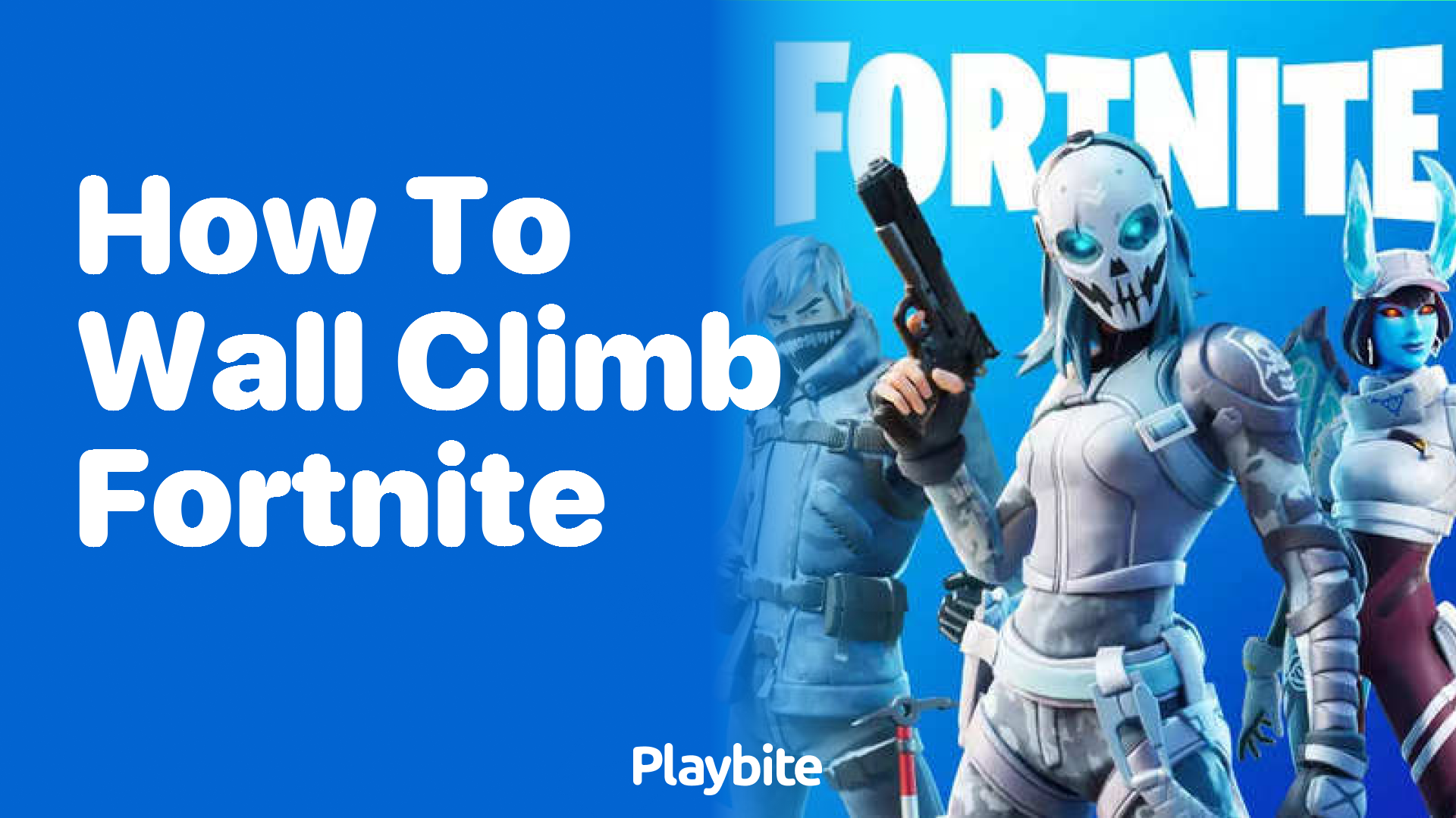 How to Wall Climb in Fortnite - Playbite