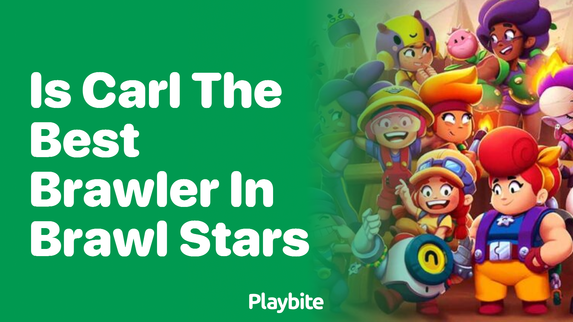 Is Carl the Best Brawler in Brawl Stars? - Playbite