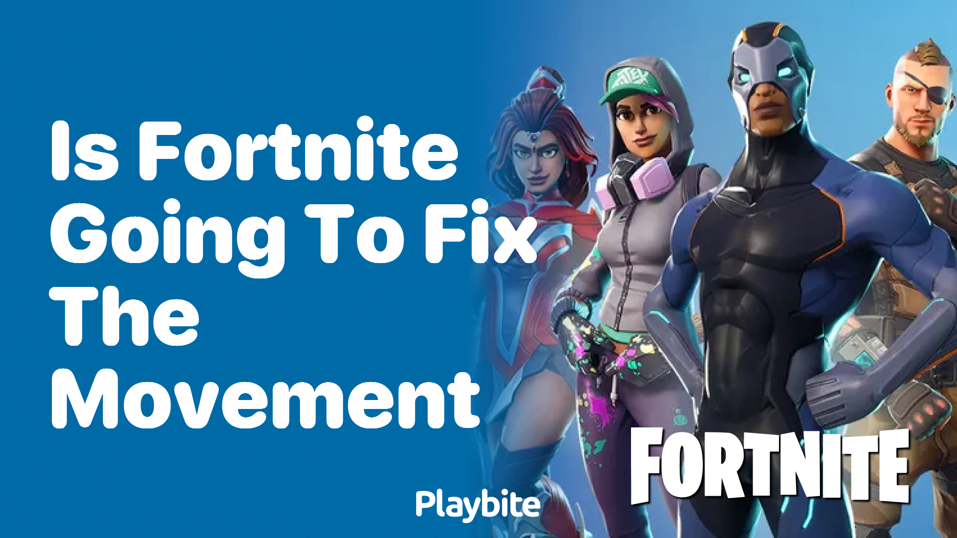 Is Fortnite Going to Fix the Movement? - Playbite