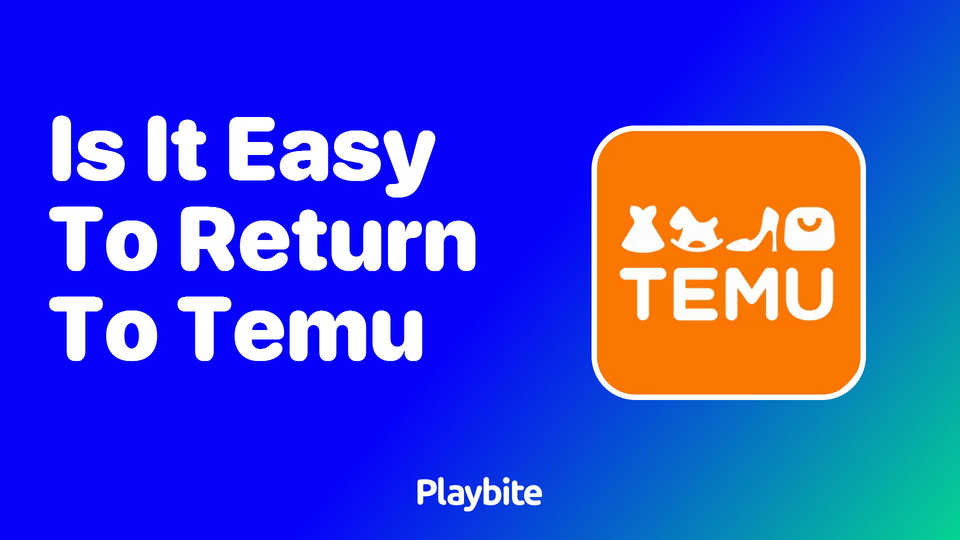 Is It Easy to Return Items to Temu? - Playbite