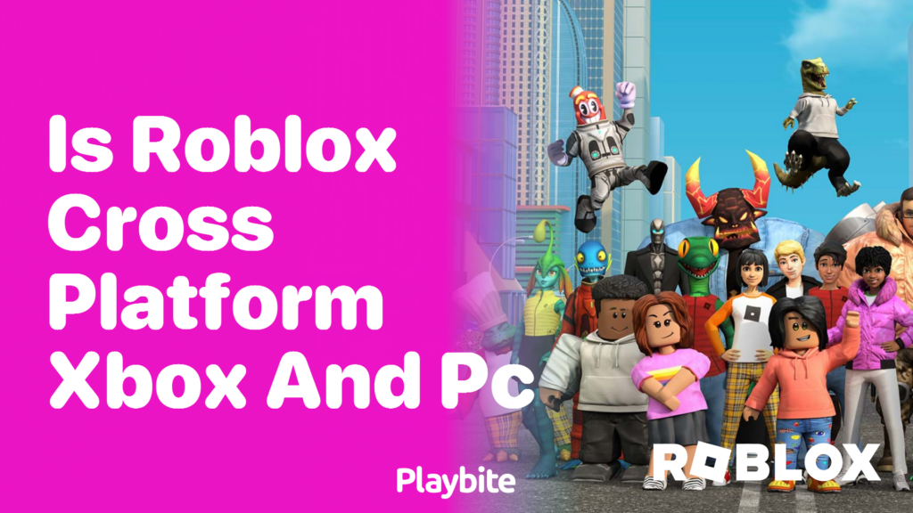 Is Roblox Cross-Platform Between Xbox and PC? - Playbite