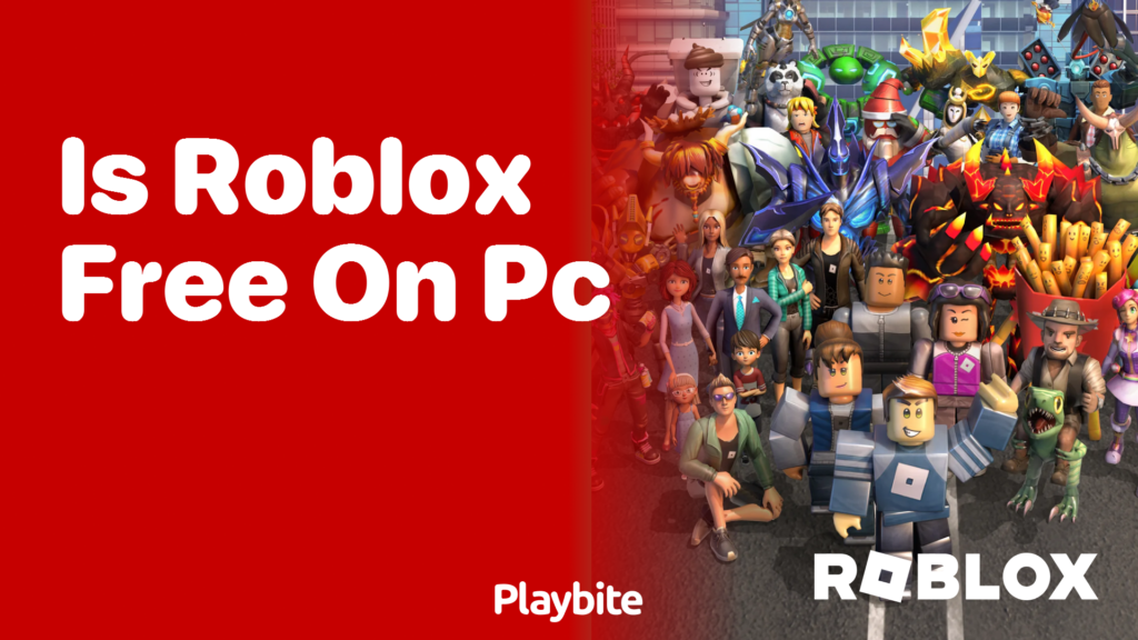 Is Roblox Free on PC? Unwrapping the Truth - Playbite