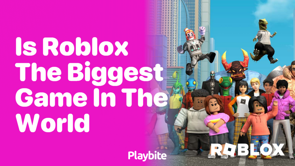Is Roblox the Biggest Game in the World? - Playbite