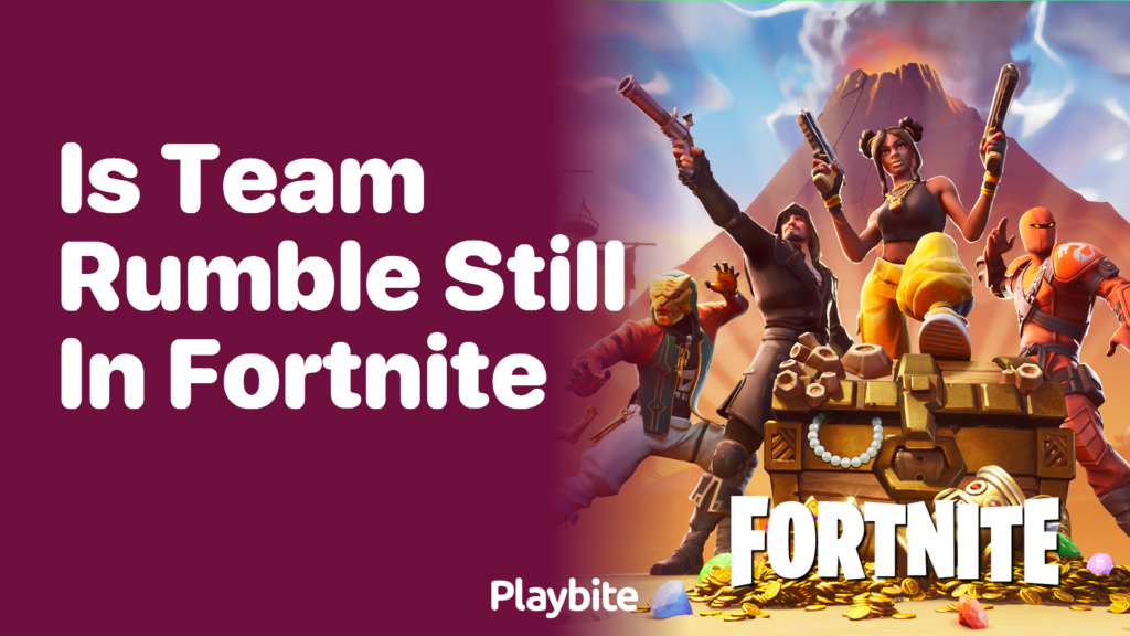 Is Team Rumble Still in Fortnite? Find Out Here! - Playbite