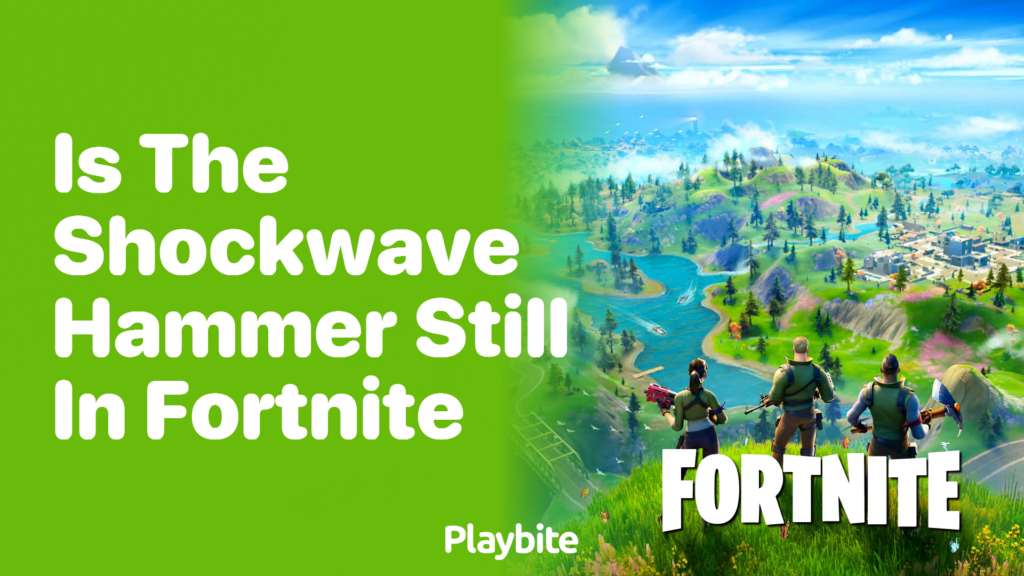Is the Shockwave Hammer Still in Fortnite? - Playbite