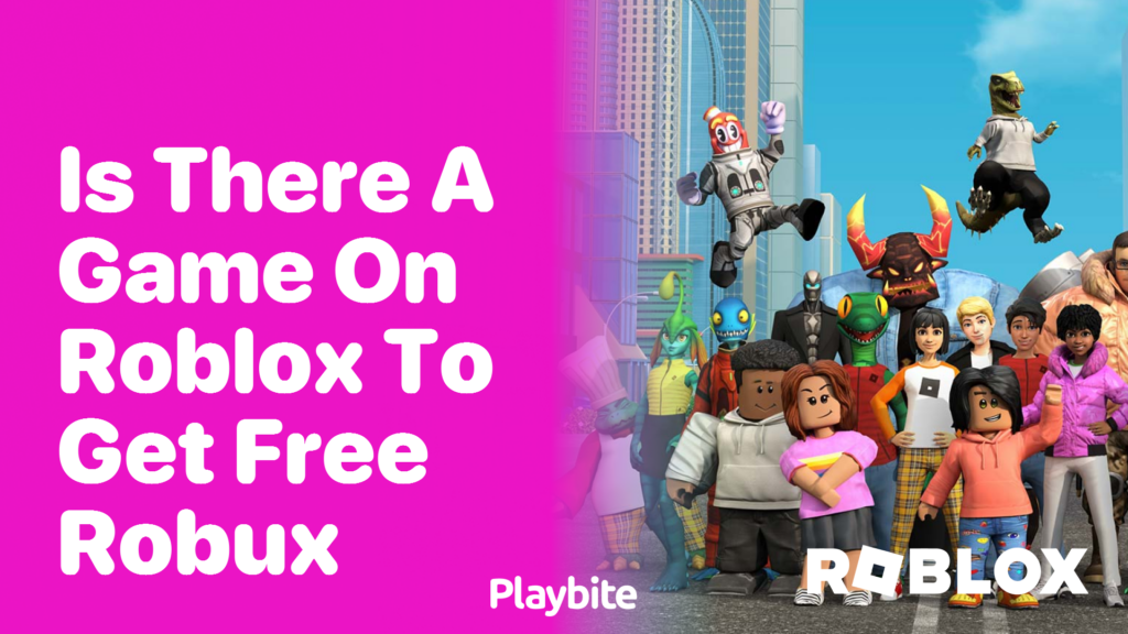 Is There a Game on Roblox to Get Free Robux? - Playbite