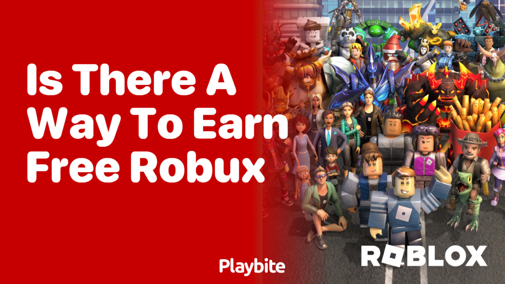 Is There a Way to Earn Free Robux? Let's Find Out! - Playbite