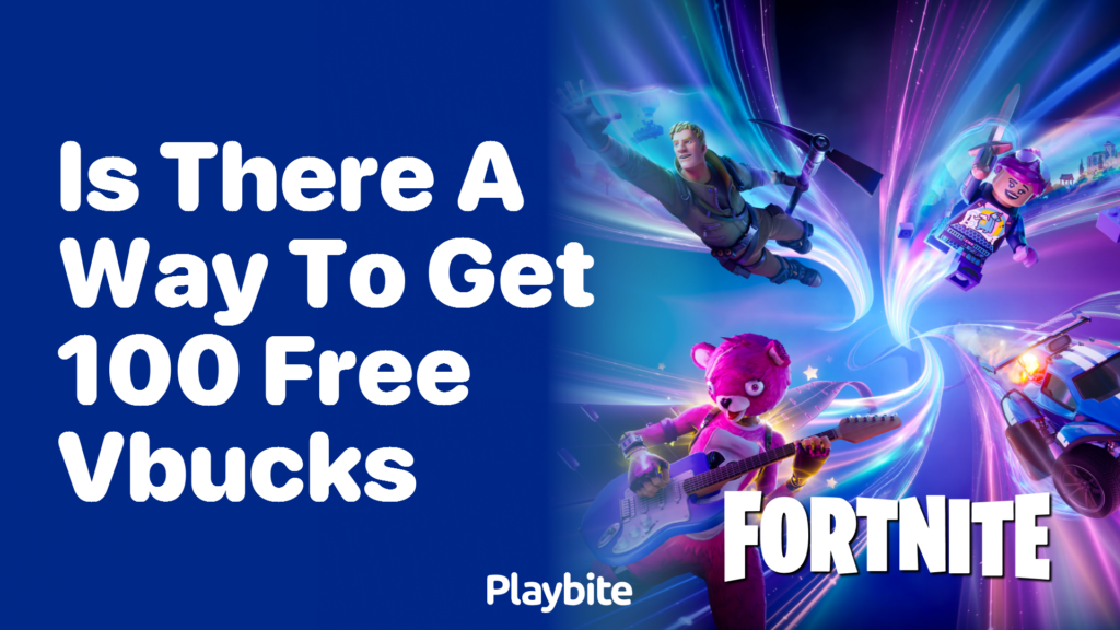 Is There a Way to Get 100 Free V-Bucks in Fortnite? - Playbite