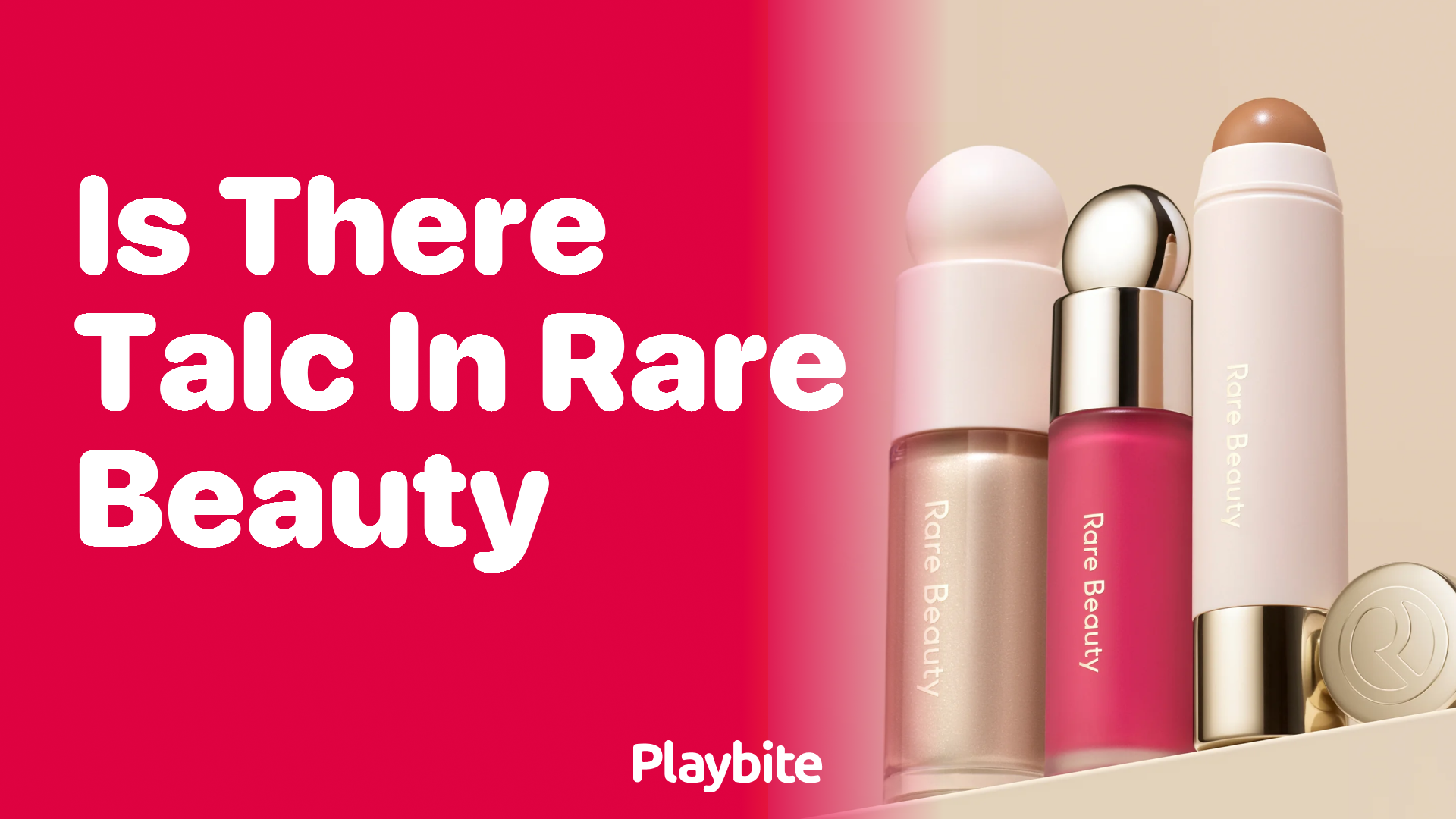 Is There Talc in Rare Beauty Products? Discover the Answer! - Playbite