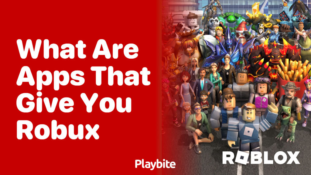 What are Apps That Give You Robux? - Playbite